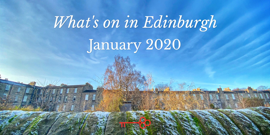 What's On In Edinburgh - January 2020 | Dickins Guide