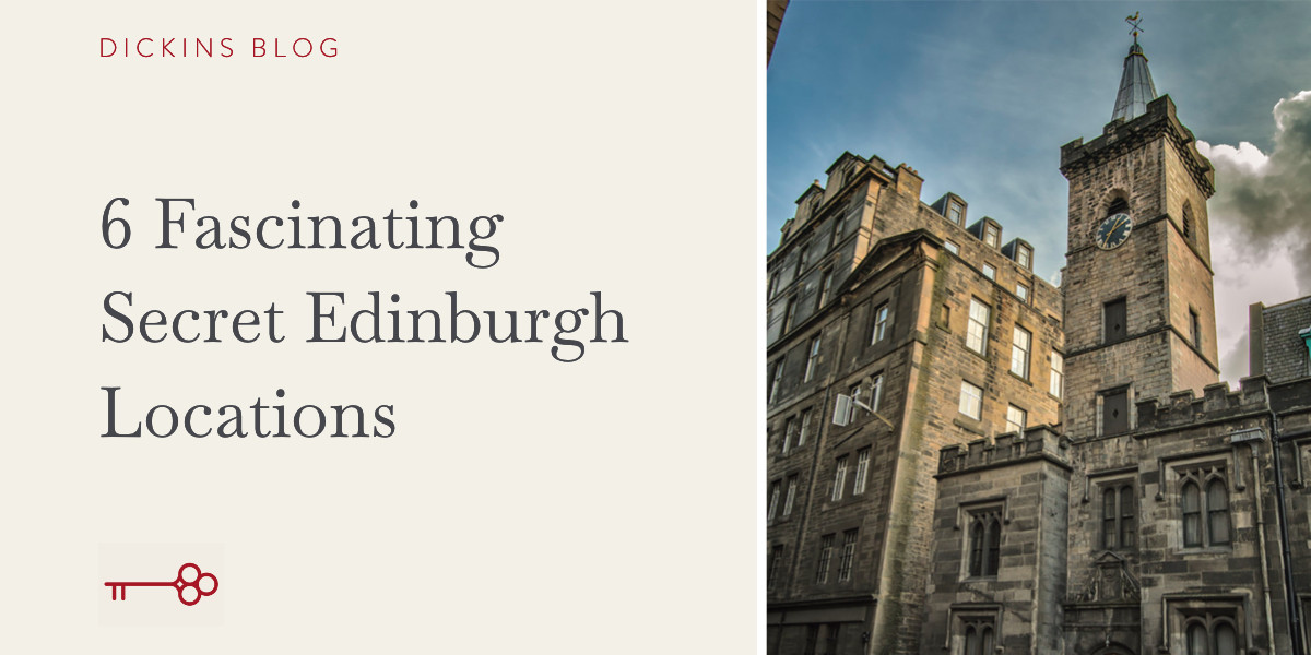6 Fascinating Secret Edinburgh Locations - Dickins